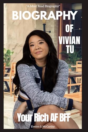Biography Of Vivian Tu: The Untold Story Of Your Rich AF BFF by Evelyn ...