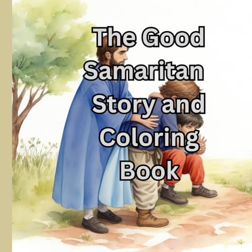 The Good Samaritan Story and Coloring Book: A lesson in kindness and ...