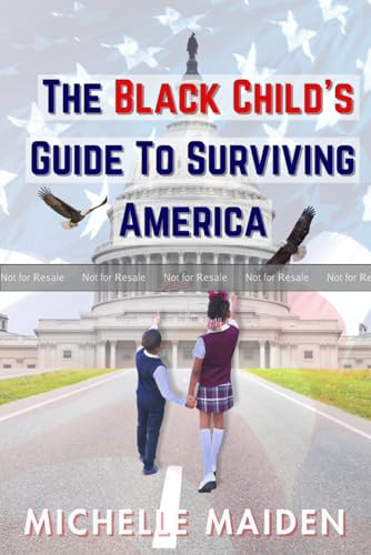 The Black Child's Guide To Surviving America by Michelle Maiden | Goodreads