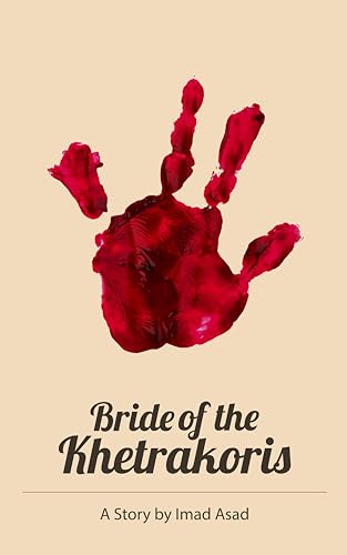 Bride of the Khetrakoris by Imad Asad | Goodreads