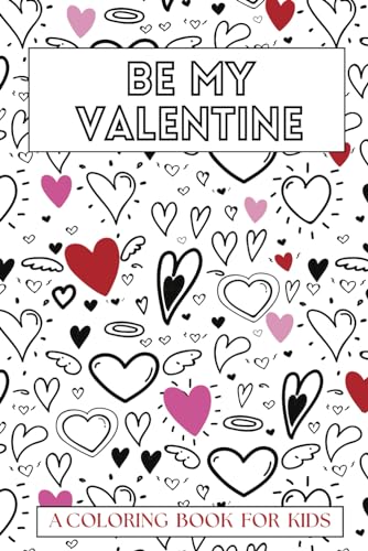 Be My Valentine: Kids Coloring Book | 6" x 9" POCKET coloring book for ...