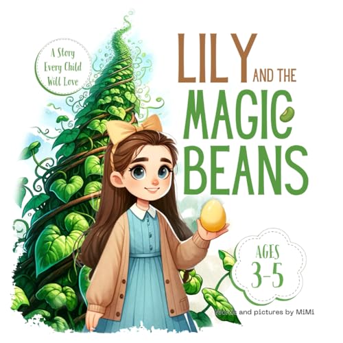 Lily and the Magic Beans: A Story Every Child Will Love, An Adventure ...