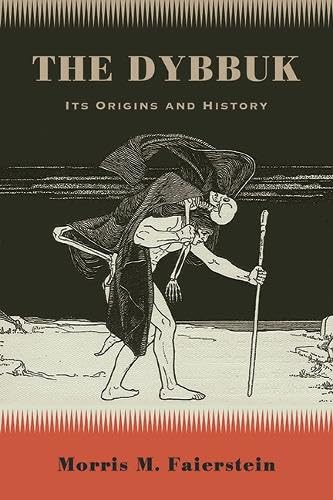 The Dybbuk: Its Origins and History by Morris M. Faierstein | Goodreads