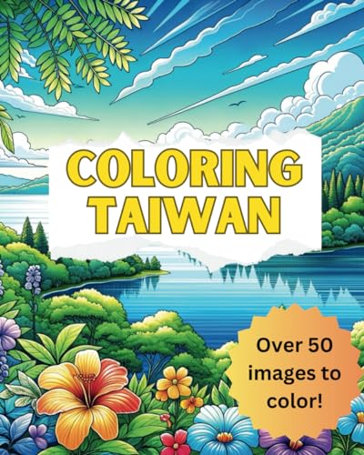 Coloring Taiwan: A Journey Through Animals, Cuisine, and Landscapes by ...