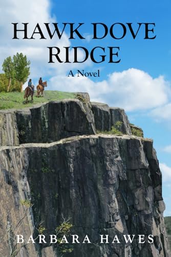 Hawk Dove Ridge: A Novel by Barbara Hawes | Goodreads
