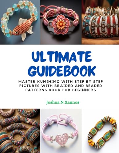Ultimate Guidebook: Master KUMIHIMO with Step by Step Pictures with ...
