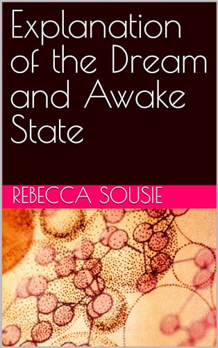 Explanation of the Dream and Awake State by Rebecca Sousie | Goodreads