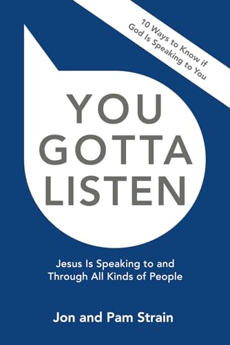 You Gotta Listen: Jesus Is Speaking to and Through All Kinds of People ...