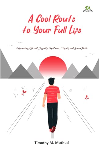 A Cool Route to Your Full Life: Navigating Life with Sagacity, Dignity ...