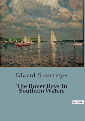 The Rover Boys In Southern Waters by Edward Stratemeyer | Goodreads