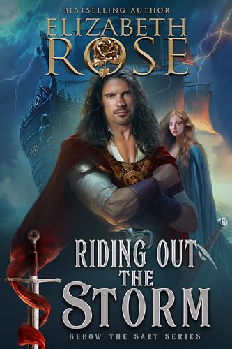 Riding out the Storm (Below the Salt Book 6) by Elizabeth Rose | Goodreads