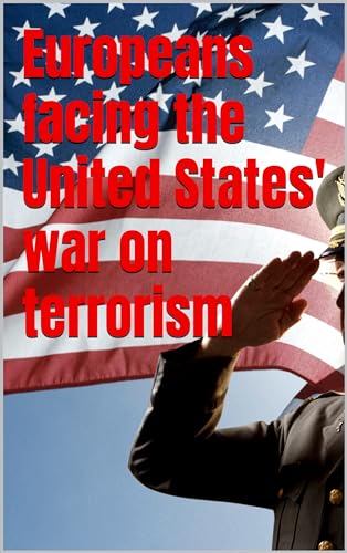 Europeans facing the United States' war on terrorism by jawad la ...