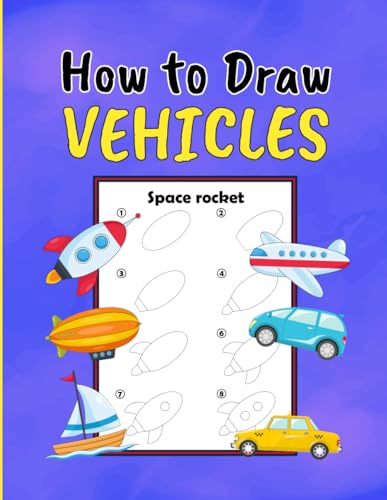 How To Draw Vehicles: Learn To Draw Vehicles Quickly And Easily with ...