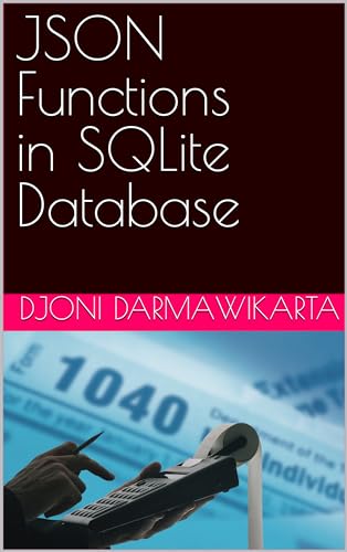 JSON Functions in SQLite Database by Djoni Darmawikarta | Goodreads