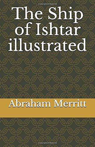 The Ship of Ishtar illustrated by Abraham Merritt | Goodreads