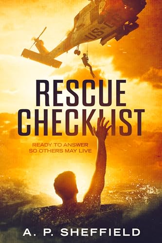 Rescue Checklist: Ready to Answer So Others May Live by A. P. Sheffield ...