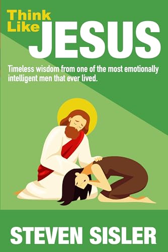 Think Like Jesus: Timeless Wisdom from One of The Most Emotionally ...