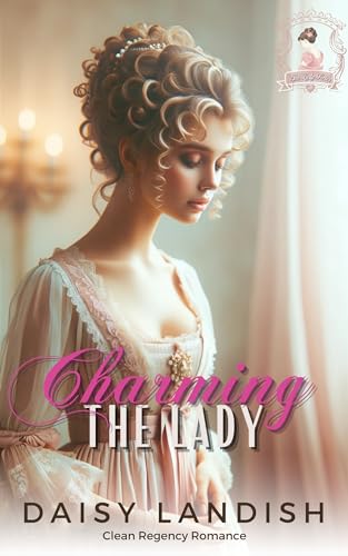 Charming the Lady by Daisy Landish | Goodreads