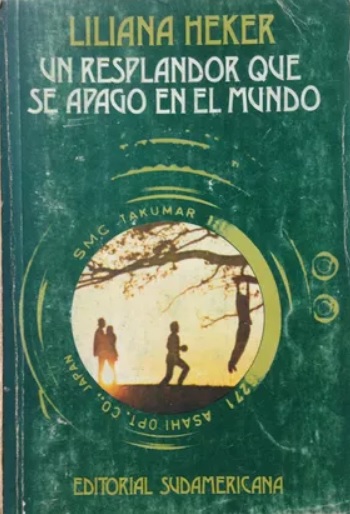 Un resplandor que se apagó en el mundo by Liliana Heker | Goodreads
