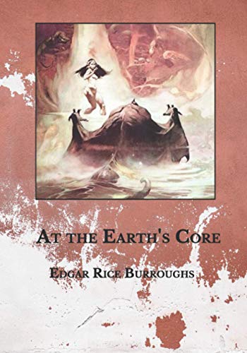 At the Earth's Core by Edgar Rice Burroughs | Goodreads