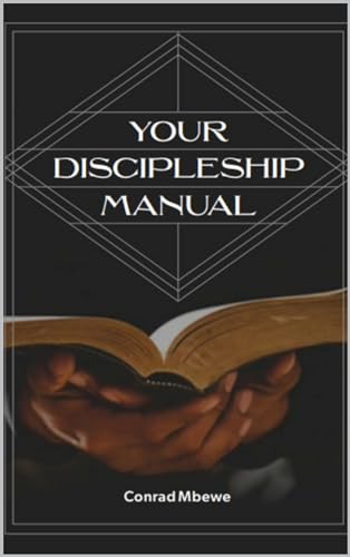 YOUR DISCIPLESHIP MANUAL by Conrad Mbewe | Goodreads