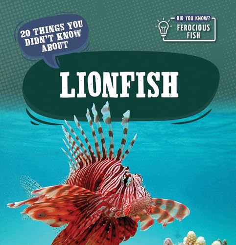 20 Things You Didn’t Know About Lionfish by Leonard Clasky | Goodreads