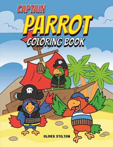 Captain Parrot Coloring Book: A Cute Coloring Book for Kids. Fantastic ...