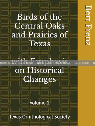 Birds of the Central Oaks and Prairies of Texas: with Emphasis on ...