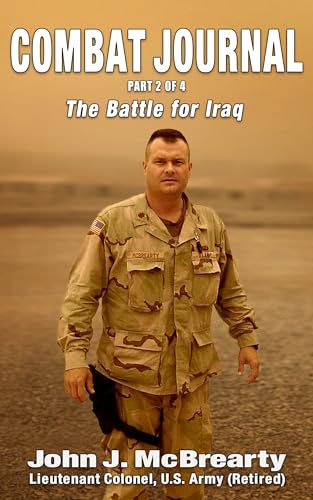 COMBAT JOURNAL: Part 2 of 4, The Battle for Iraq by John J. McBrearty ...