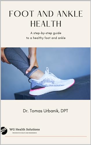 Foot and Ankle Health: A step-by-step guide to a healthy foot and ankle ...