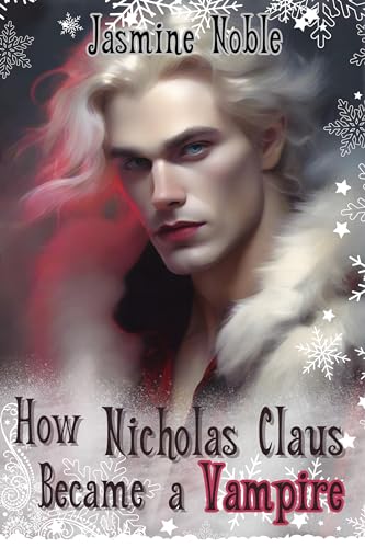 How Nicholas Claus became a Vampire: A sweet and spooky Christmas ...