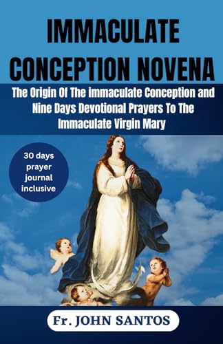 IMMACULATE CONCEPTION NOVENA: Origin Of The Immaculate Conception And Nine Days Devotional ...