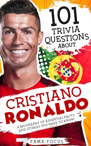 101 Trivia Questions About Cristiano Ronaldo - A Biography of Essential ...