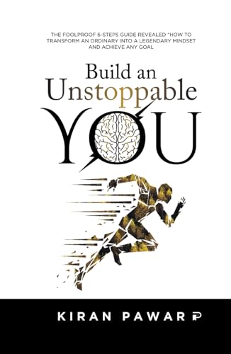 Build An Unstoppable You: "THE FOOLPROOF 6-STEPS GUIDE REVEALED “HOW TO ...