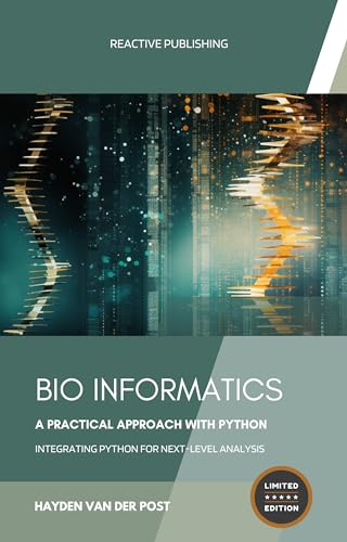 Bio Informatics: A practical approach with Python by Hayden Van Der ...