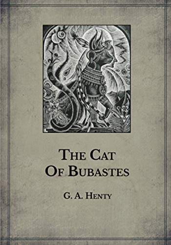 The Cat Of Bubastes by G.A. Henty | Goodreads
