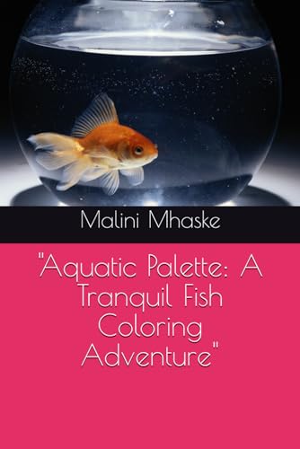 "Aquatic Palette: A Tranquil Fish Coloring Adventure" by Mrs Malini ...