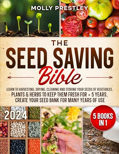 The Seed Saving Bible [5 Books in 1]: Learn to Harvesting, Drying ...