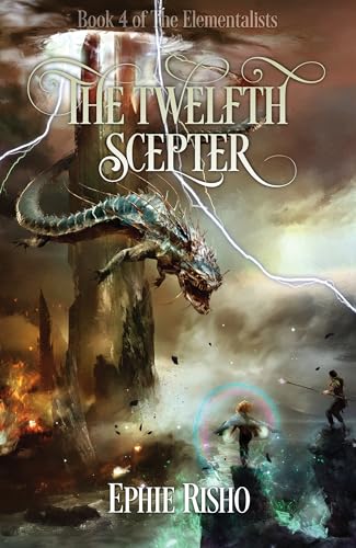 The Twelfth Scepter: An epic fantasy adventure for kids age 8-15 by ...