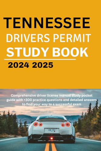Tennessee drivers permit study book 2024 2025: Comprehensive driver ...