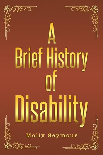 A Brief History of Disability by Molly Seymour | Goodreads