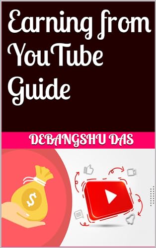 Earning from YouTube Guide by Debangshu Das | Goodreads
