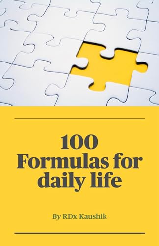100 Formulas for a QUINTESSENTIAL Life by RDx Kaushik | Goodreads