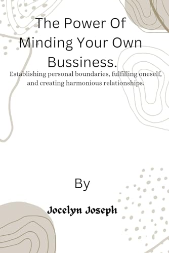 The Power Of Minding Your Own Business.: Establishing personal ...