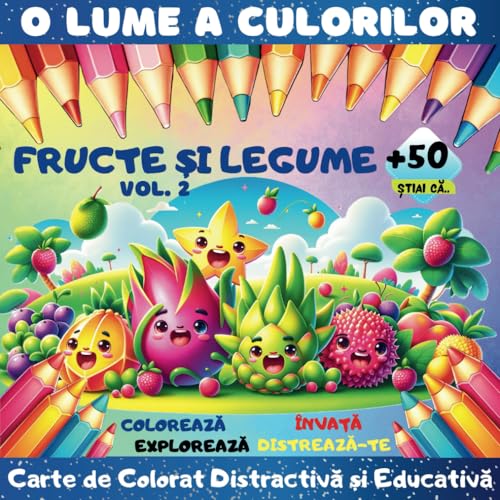 O Lume a Culorilor, Fructe și Legume Vol.2: Carte de colorat ...