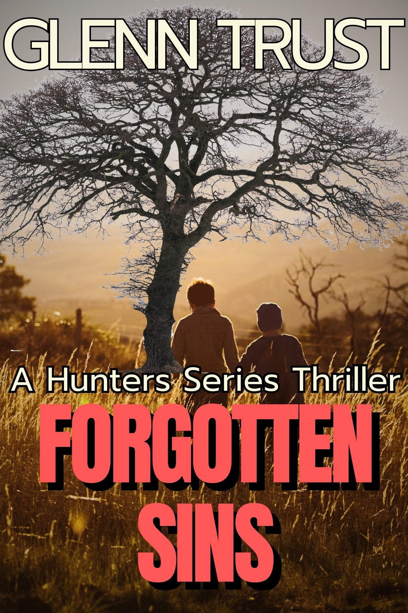 Forgotten Sins (The Hunters, #9) by Glenn Trust | Goodreads