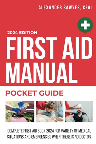 FIRST AID MANUAL POCKET GUIDE: Complete First Aid Book 2024 for Variety ...