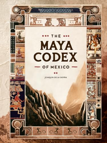 The Maya Codex of Mexico: The Oldest Book of the Americas, Digitally ...