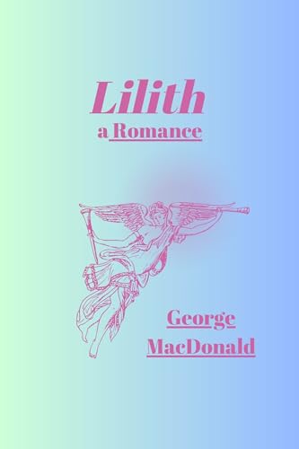Lilith : Fantasy Classics Collection by George MacDonald | Goodreads