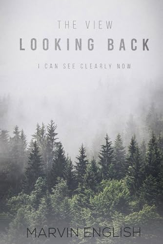 The View Looking Back: I Can See Clearly Now by Marvin English | Goodreads